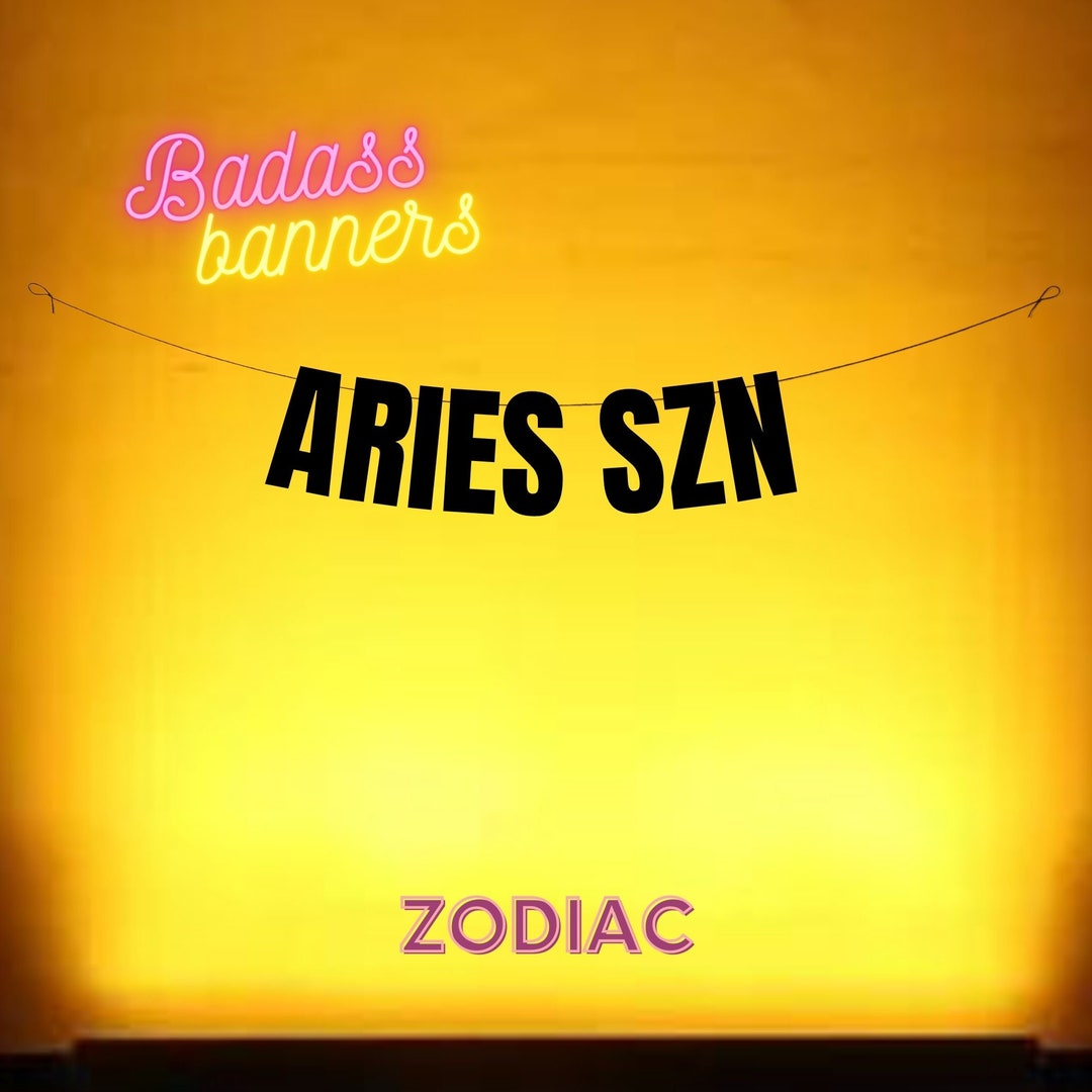 ARIES SZN. Zodiac Party Banner. Aries Horoscope Party Decorations ...