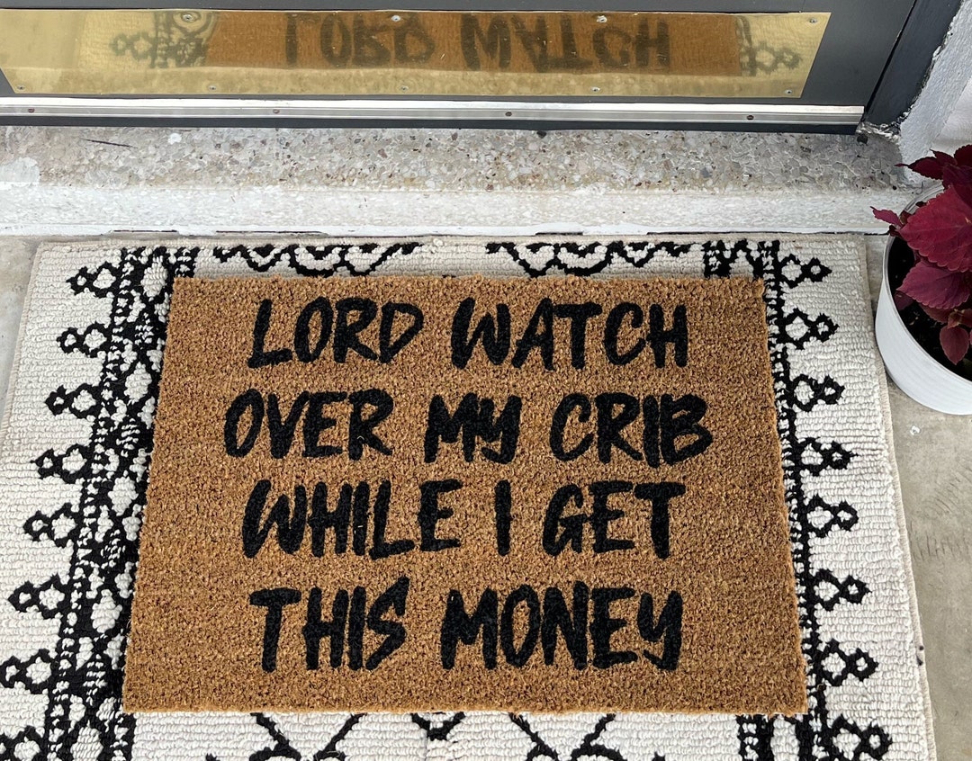 Lord Watch Over My Crib While I Get This Money Blessed Doormat - Etsy