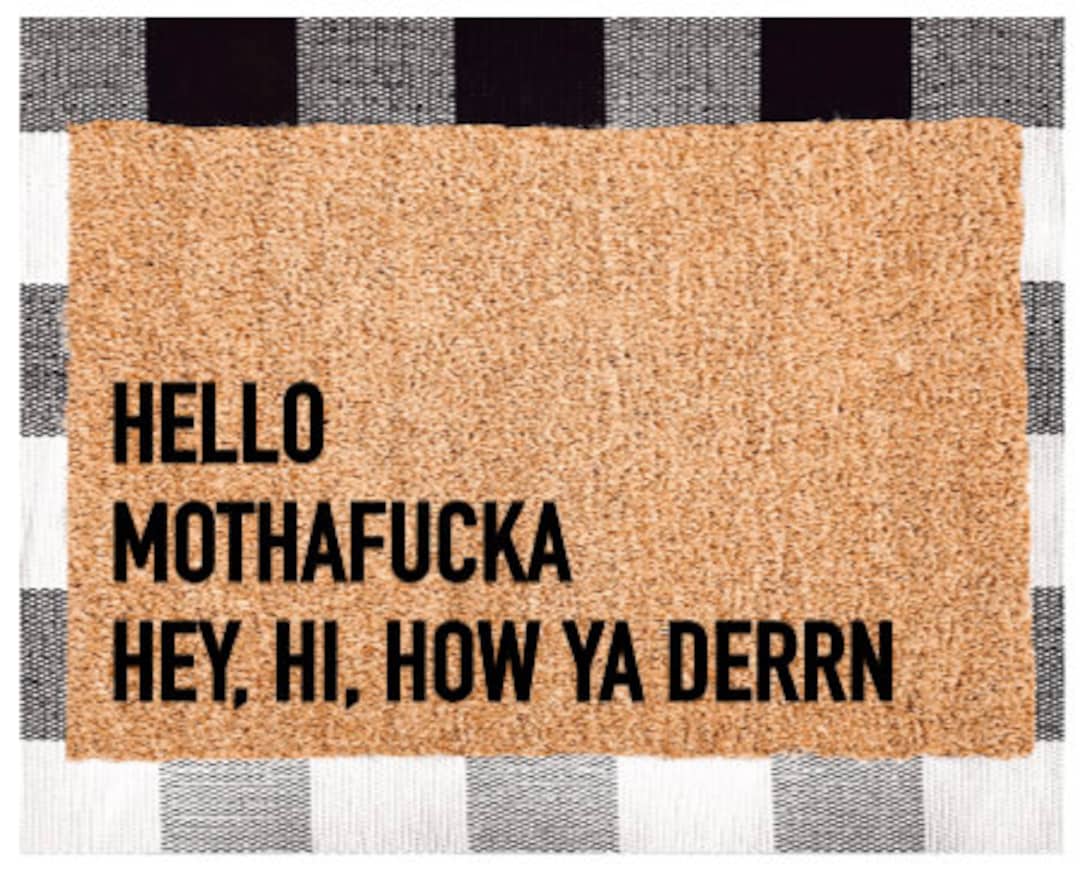 Hello Mothafucka Hey, Hi, How Ya Derrn Doormat, Lil Wayne Doormat ...