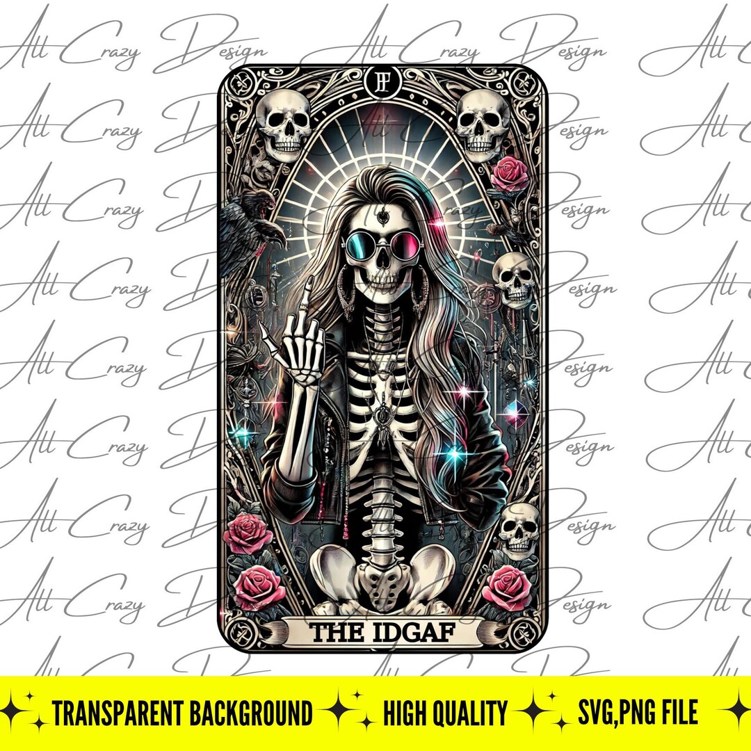 The IDGAF Tarot Card PNG, Sarcastic Sweary Skeleton, T-shirt Mug PNG ...