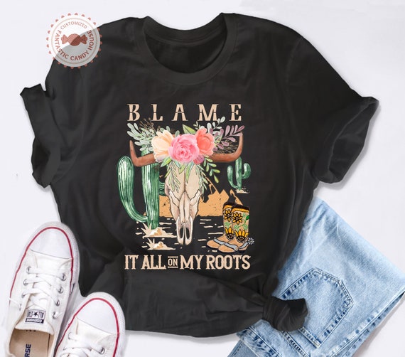 Blame It All on My Roots Shirt Vintage Band Tee Desert - Etsy