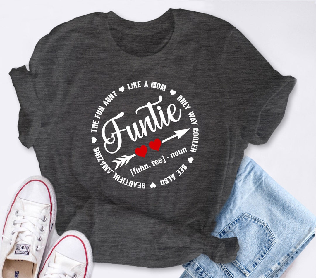 Funtie Definition Shirt, Funtie Noun, Auntie Shirts, Aunt Tee, Mother's ...