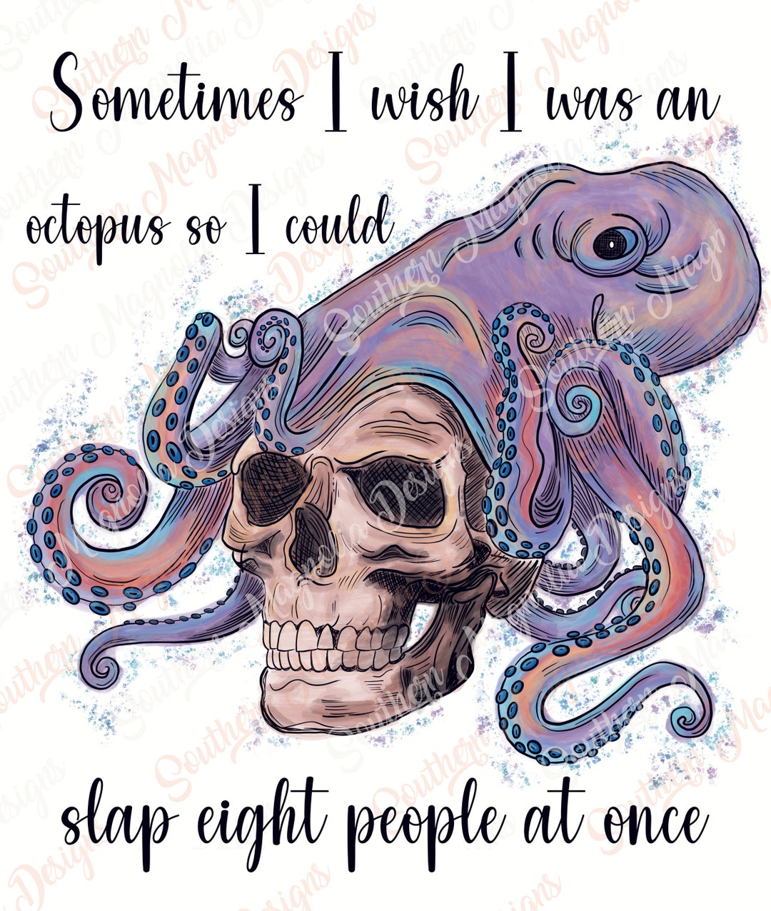 Wish I Was an Octopus Hand Drawn Sublimation Design, PNG File, Digital ...