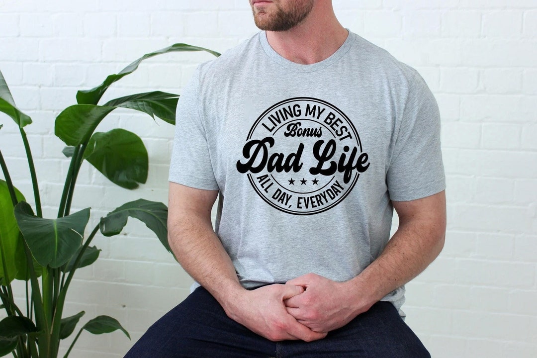 Bonus Dad Life Shirt, Bonus Dad Gift, Fathers Day Shirt, Dad Gift From ...