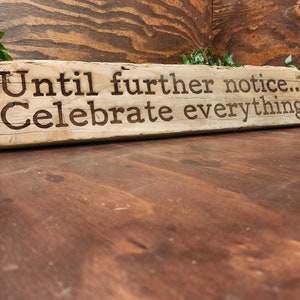 Until Further Notice... Celebrate Everything. - Etsy