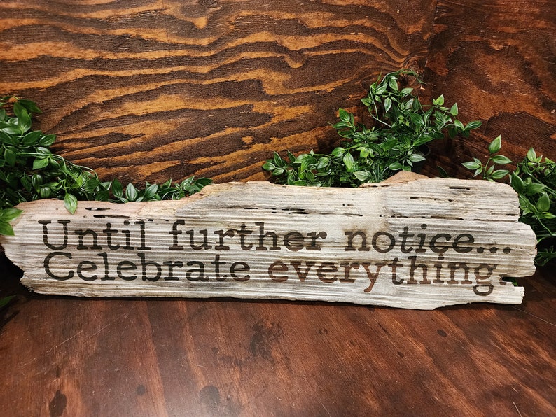 Until Further Notice... Celebrate Everything. - Etsy