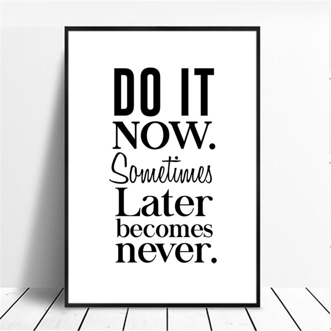 Do It Now Sometimes Later Becomes Never Canvas Painting || Motivating ...