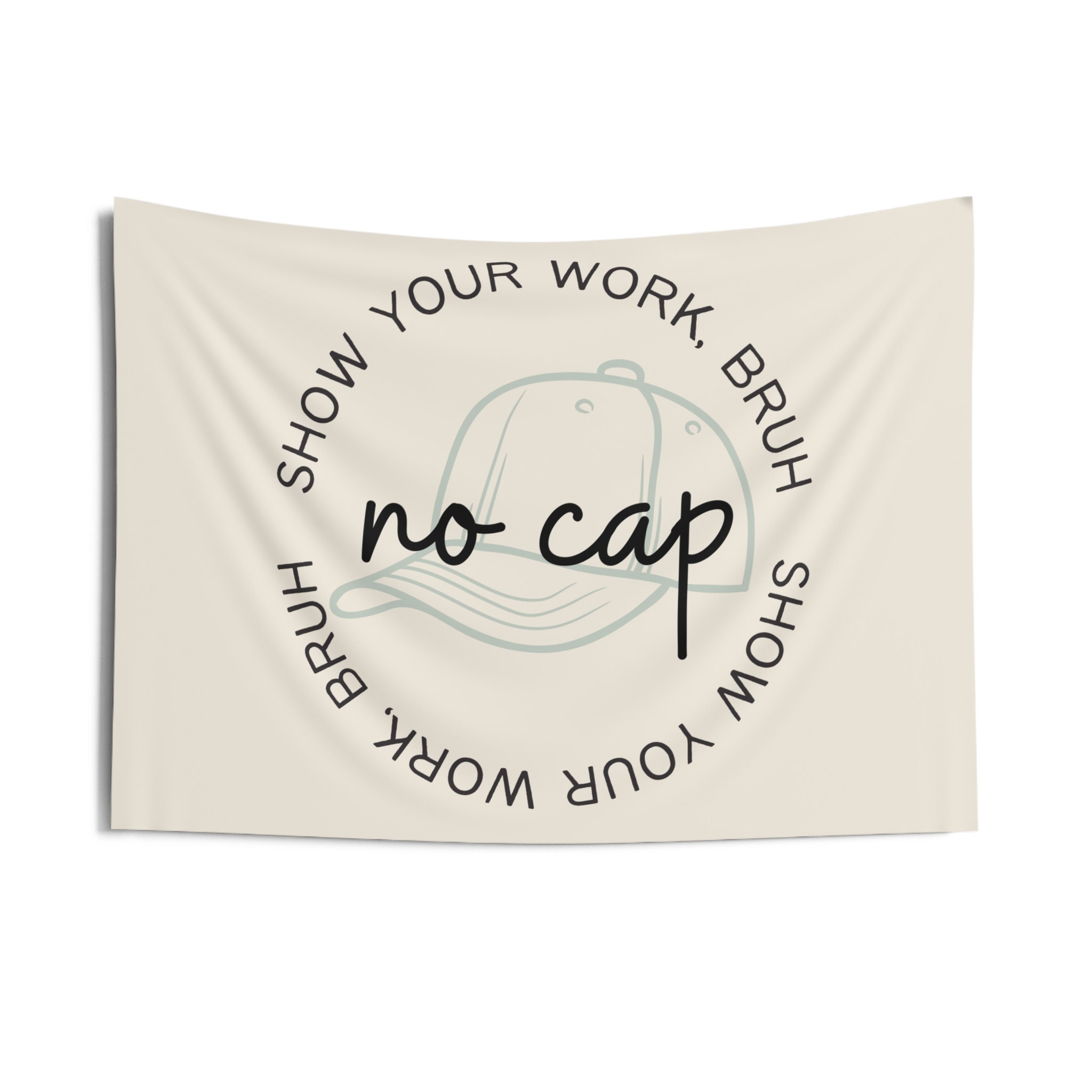 Show Your Work Bruh No Cap Classroom Tapestry Teacher Decor School ...