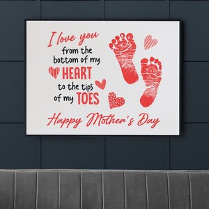 I Love You From the Bottom of My Heart Mother's Day Footprint Art ...
