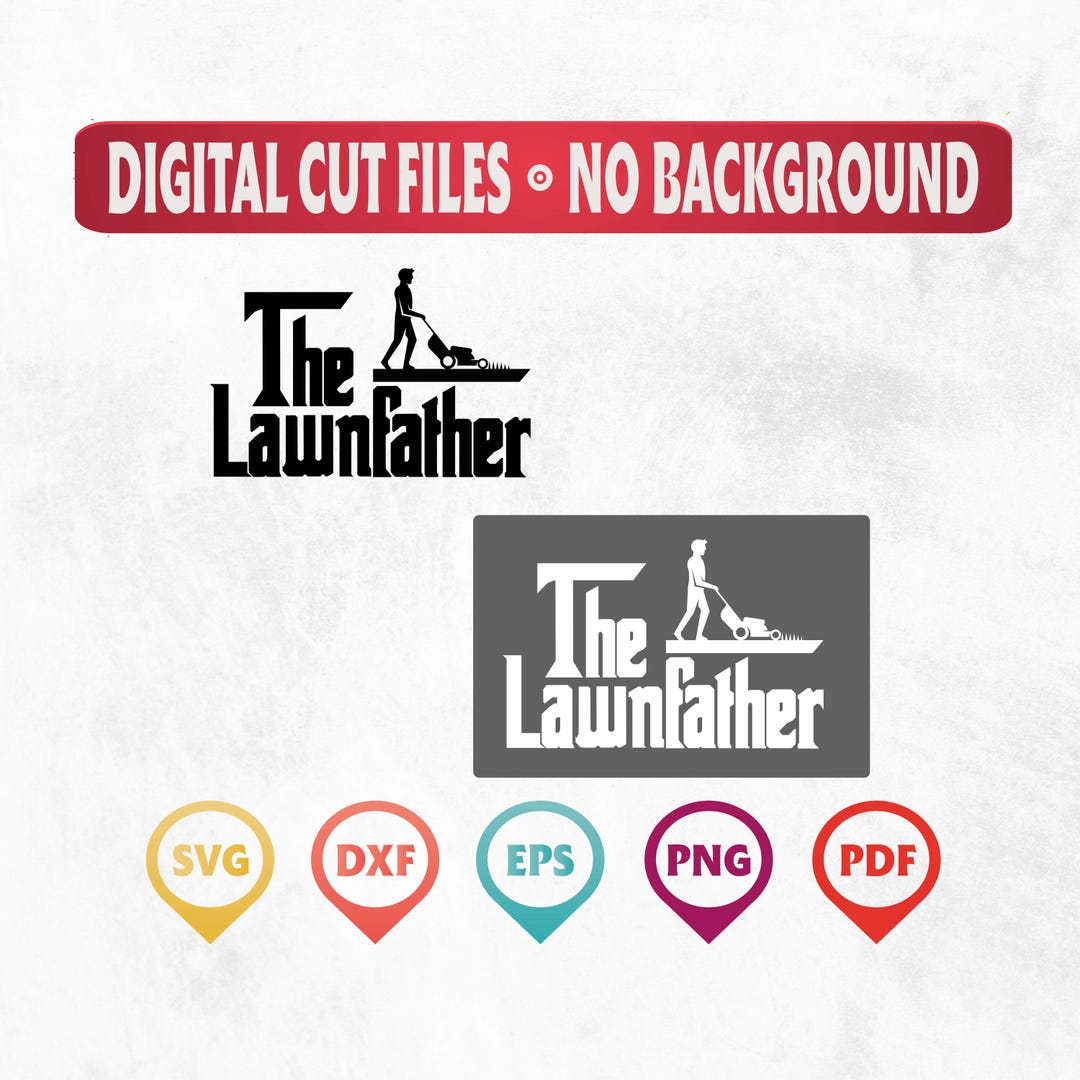 The Lawn Father SVG: Lawn Mowing Cut File (digital Download) - Etsy