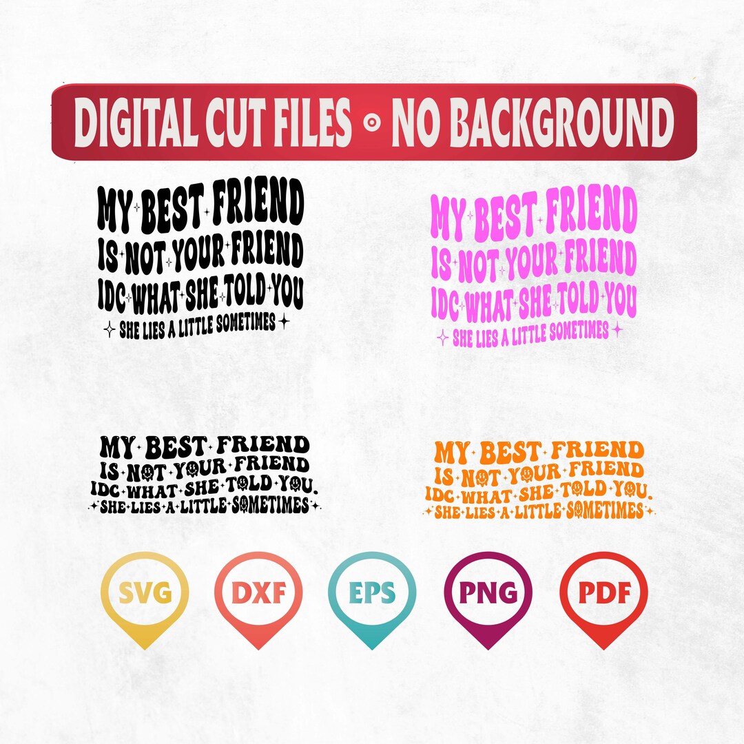 My Best Friend is Not Your Friend She Lies Svg Png, Funny Bestie ...