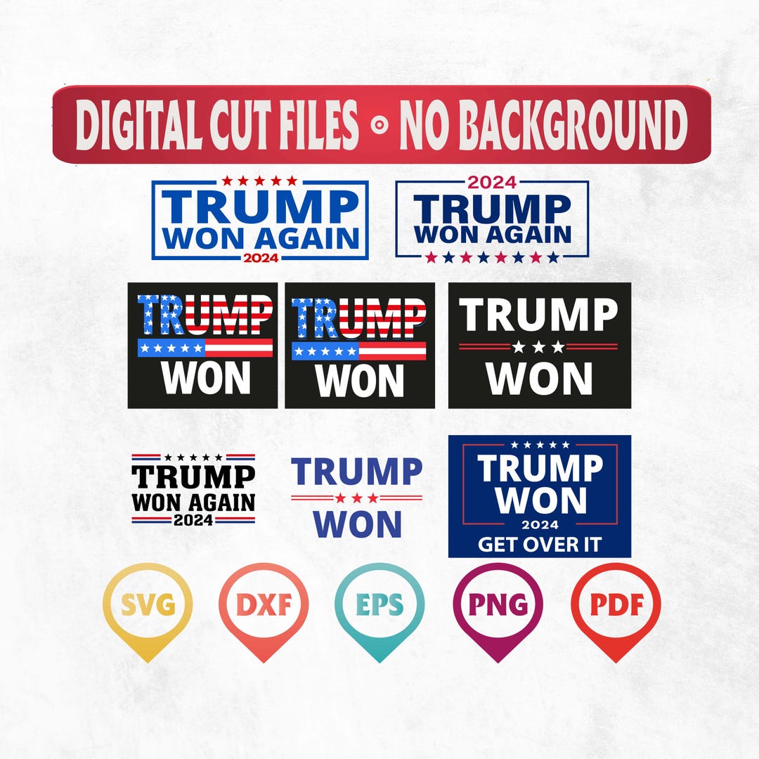 Trump Won Again, Trump Won, Svg Png File, Get Over It, They Know It ...