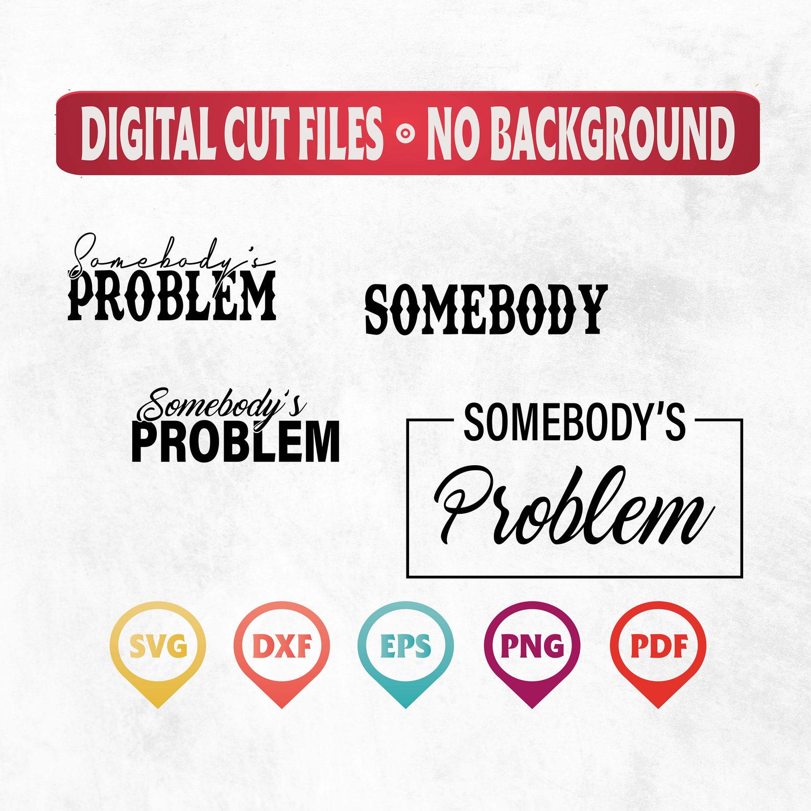 Somebody's Problem Svg, Funny Svg, Funny Problem Svg, Somebody's ...