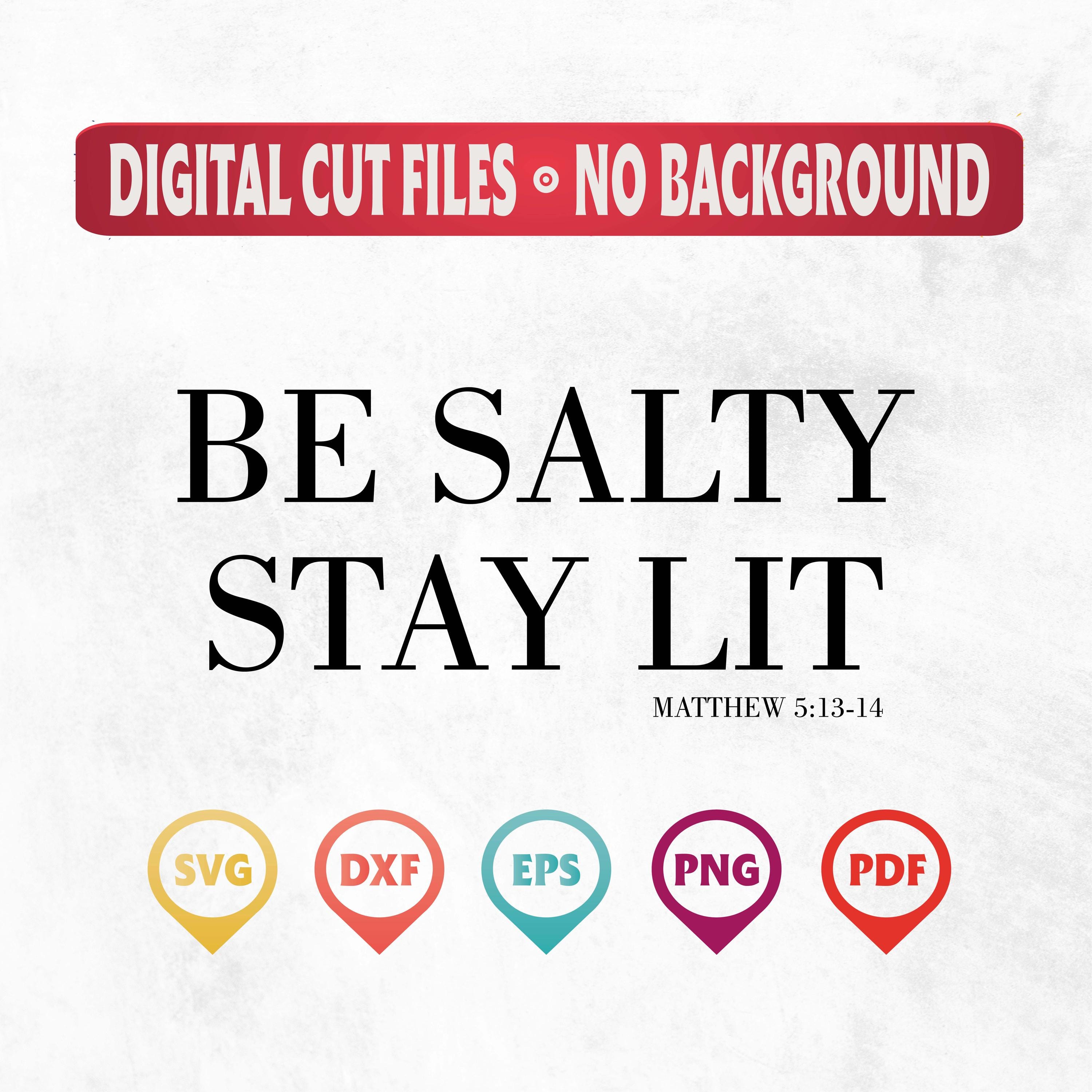 Be Salty Stay Lit Christian SVG, Faith Png (digital Download) - Etsy