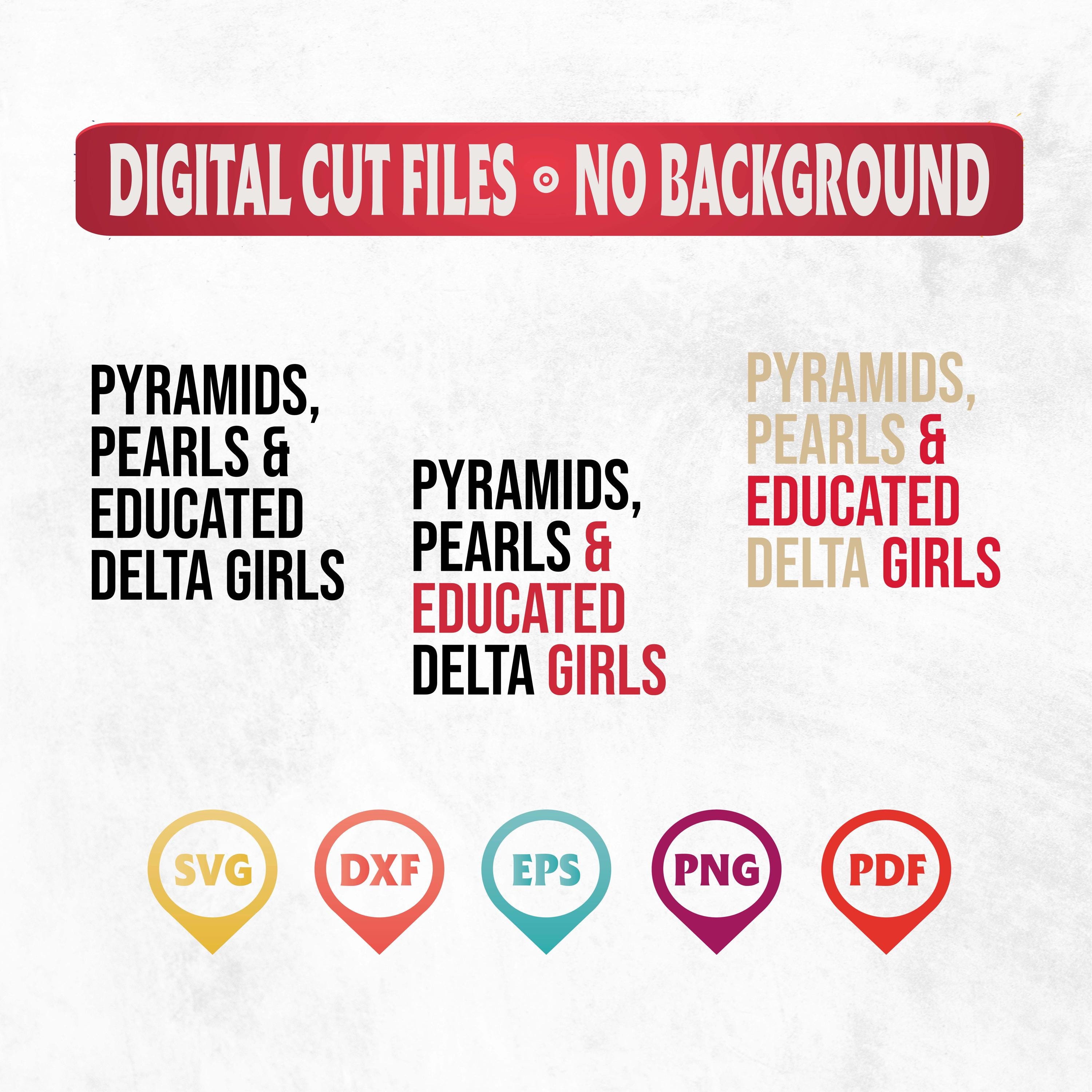 Delta Sigma Theta SVG: Pyramids, Pearls, Educated Girls (digital ...