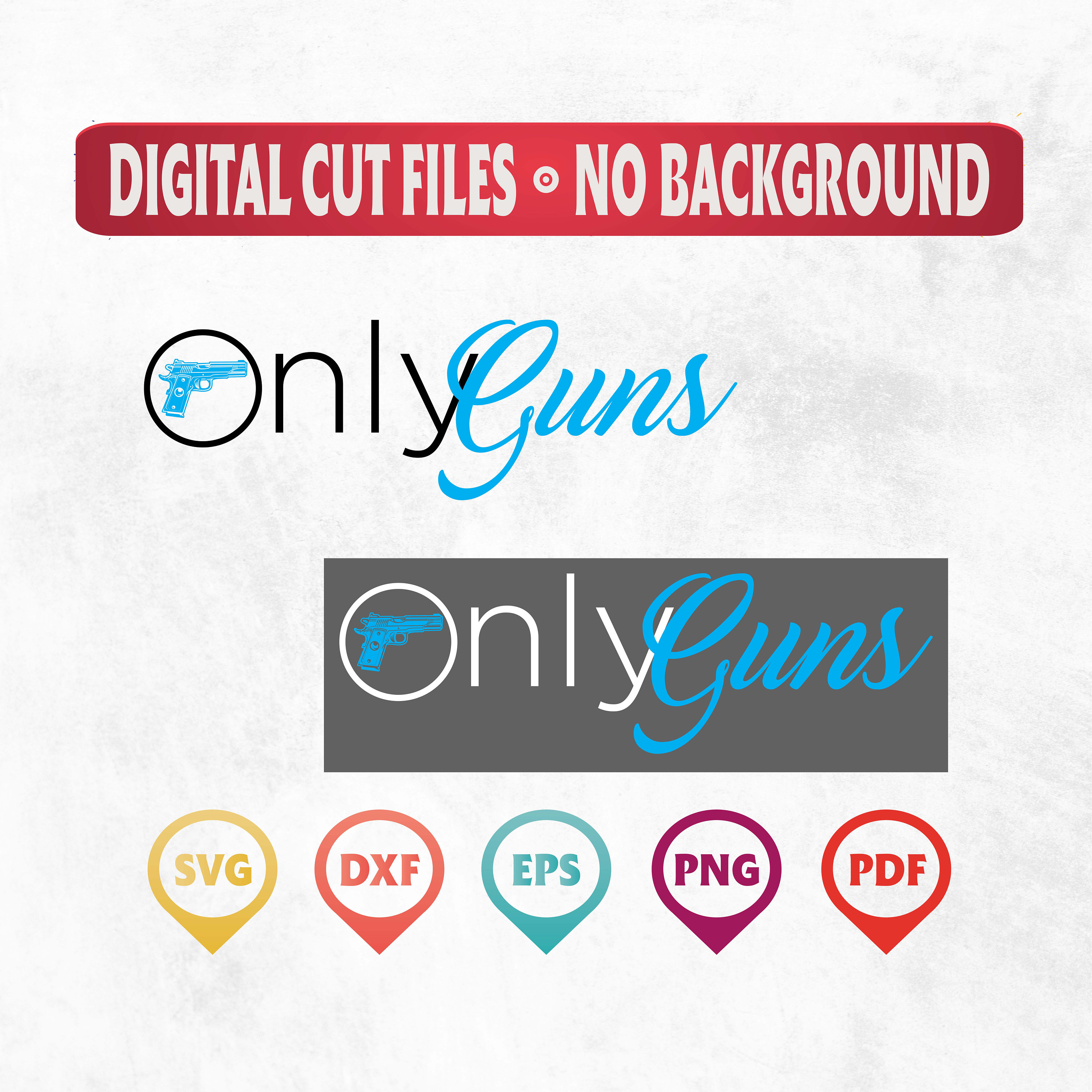 Only Guns SVG, Only Gun, Gun Svg, Only SVG, Only Guns, Guns Svg, Only ...