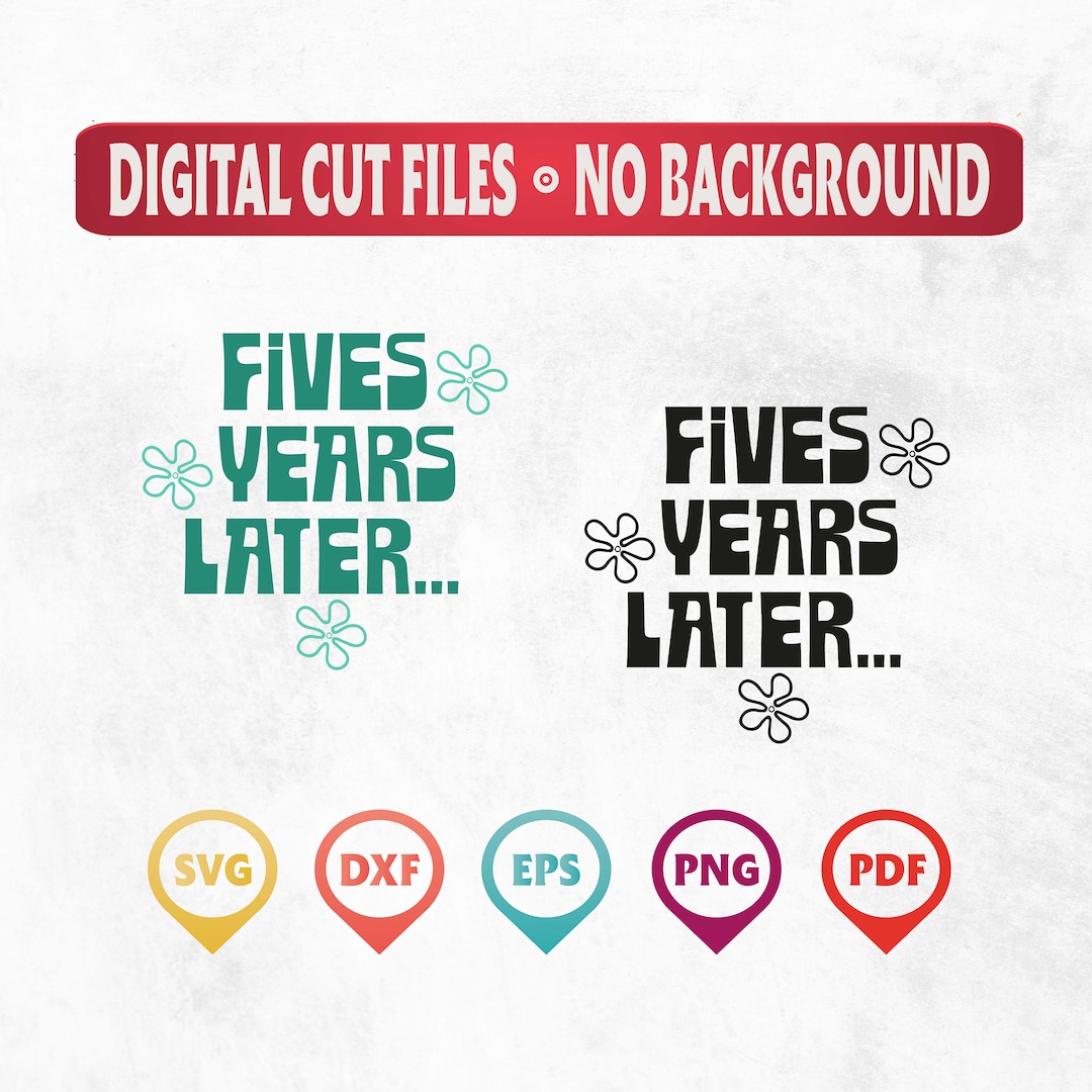 Five Years Later SVG. 5th Birthday Svg, Sponge Bob Themed Birthday ...