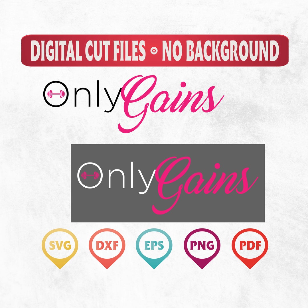 Only Gains SVG, Only SVG, Only Gains, Gains Svg, Only Gains Cricut File ...