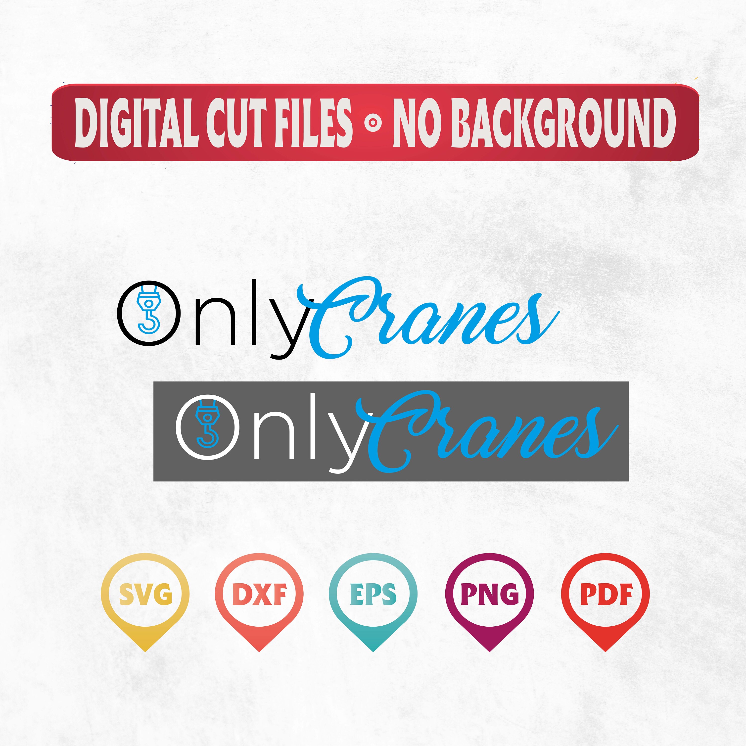 Only Cranes SVG, Onlycranes Svg,only Svg,only Cranes, Cranes Svg, Only Cranes Cricut File, Only ...