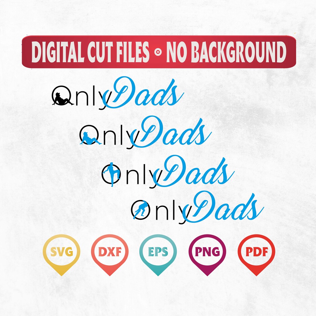 Only Dads Svg Onlydads Svg Only Svg Only Dads Dads Svg Only Dads Cricut File Only Dads