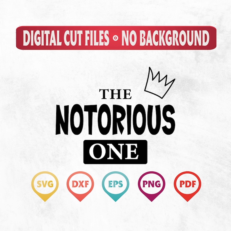 Notorious One Cut File, Cricut, Silhouette, 1st Birthday, Biggie, B.I.G ...