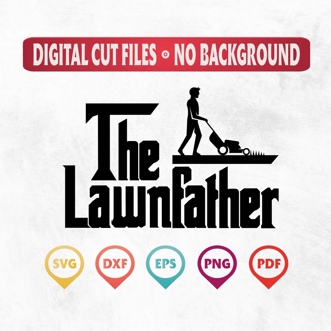 The Lawn Father SVG, Lawn Father SVG, Father Svg, Father SVG Cut File, Lawn Mowing, Lawn Mower ...