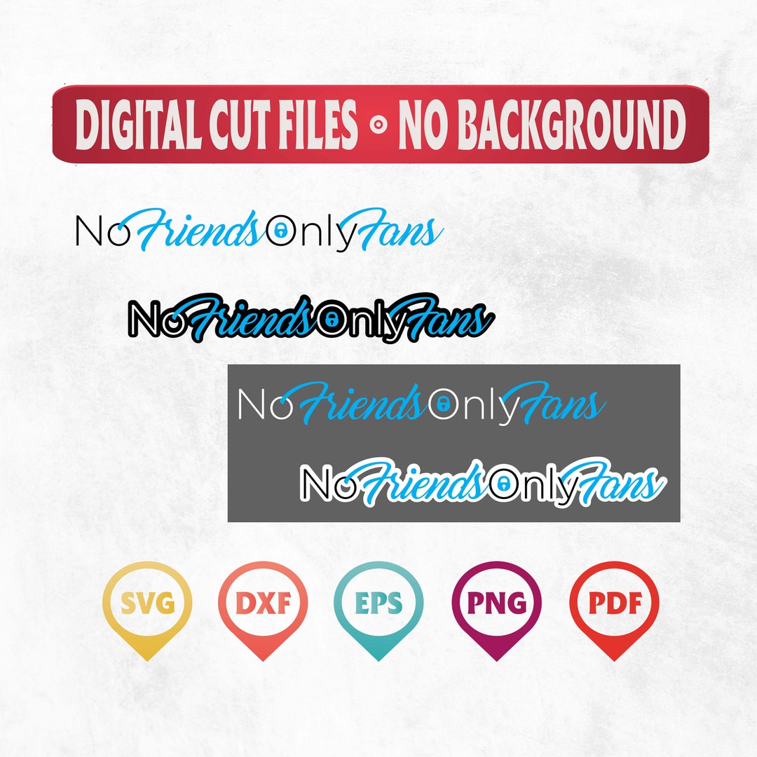 No Friends Only Fans, Cut Files Onlyfans SVG, Onlyfans SVG, Onlyfans ...