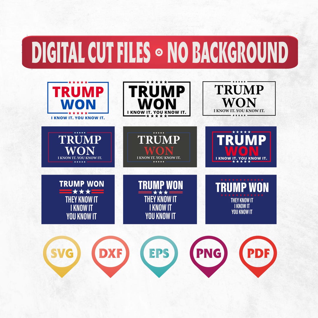Trump Won Svg, Trump Won Png, Svg Png File, They Know It, I Know It ...