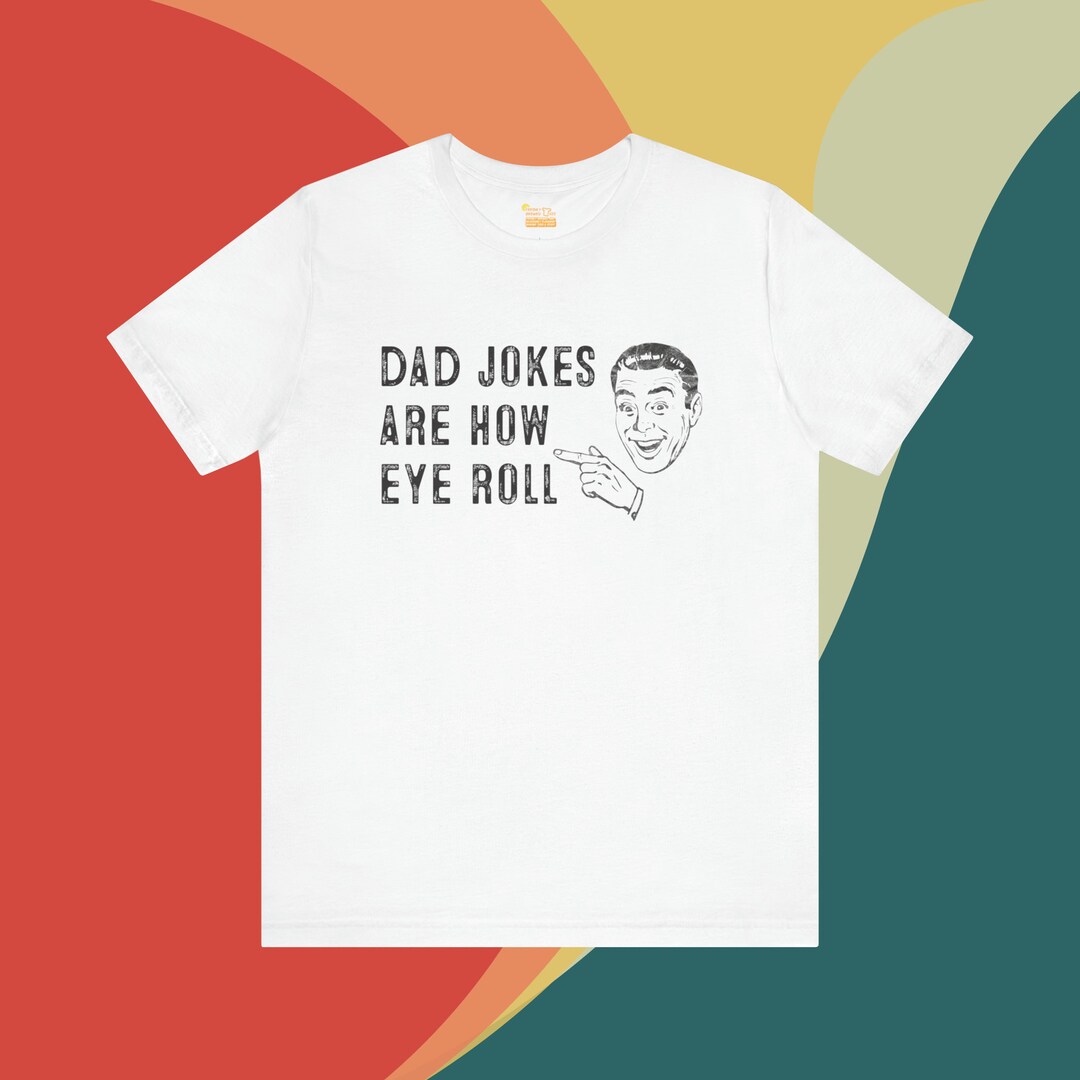 Dad Jokes Are How Eye Roll Retro Graphic Tee - Etsy