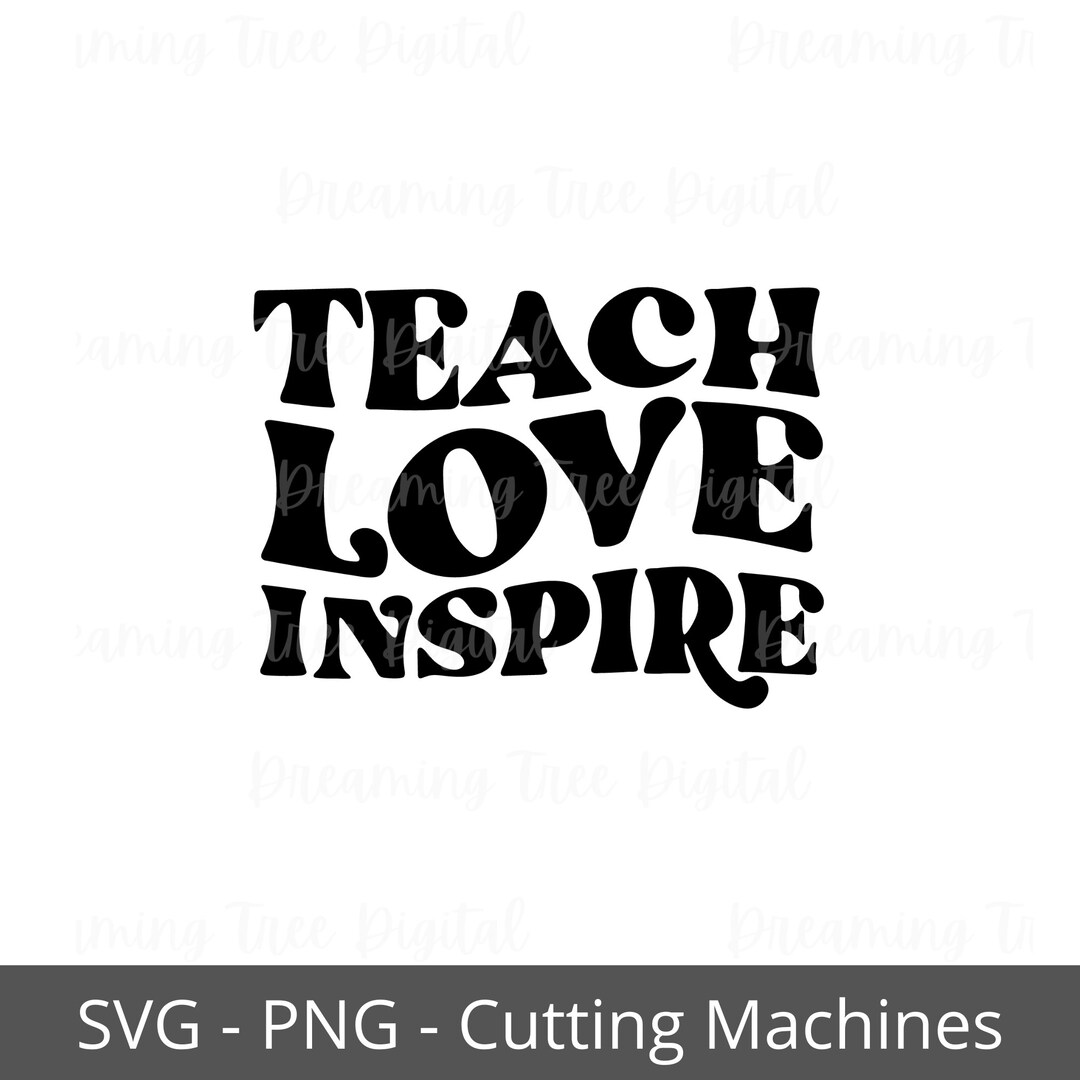 Teach Love Inspire SVG, Teacher Cut Files, Teacher Svg, Teacher Gift ...