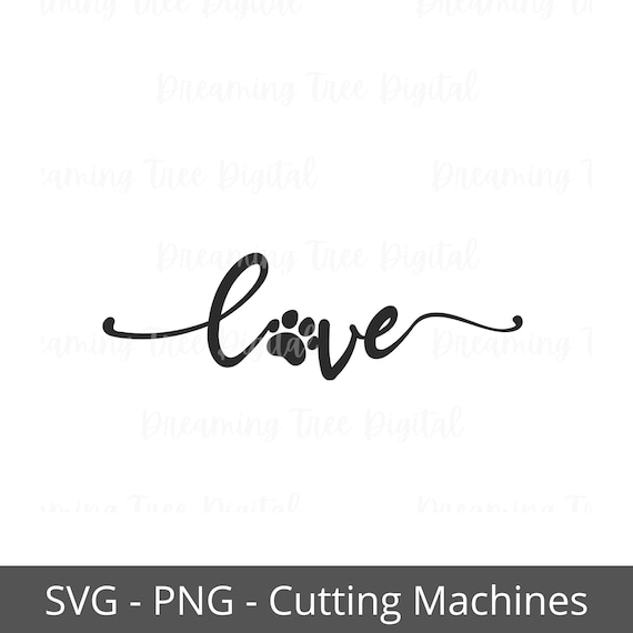 Love Paw Print SVG Dog SVG PNG Digital Cut Files Instant - Etsy