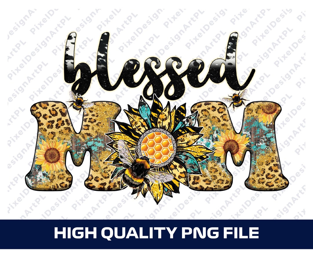 Blessed Mom PNG FILE, Sublimation, T-shirt, Scrapbooking, Card Making ...