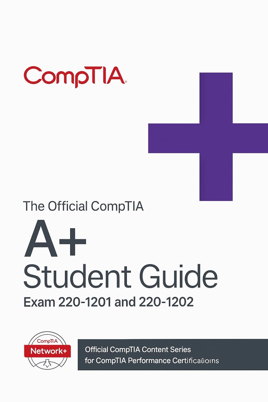 NEW Comptia A+ Core 1 and Core 2 220-1201 & 220-1202 Student Guide PDF ...