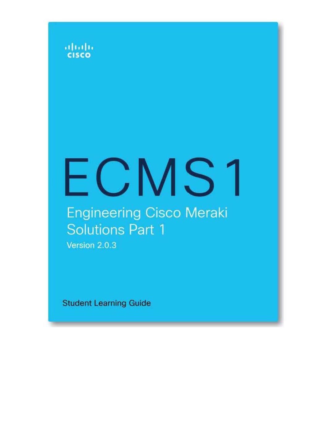Cisco 500-220 ECMS1 & ECMS2 Engineering Cisco Meraki Solutions Student ...