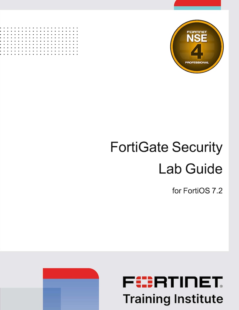 Fortinet NSE 4 7.2 Bundle - Fortigate Infrastructure + Fortigate Security Lab + Study Guide ...
