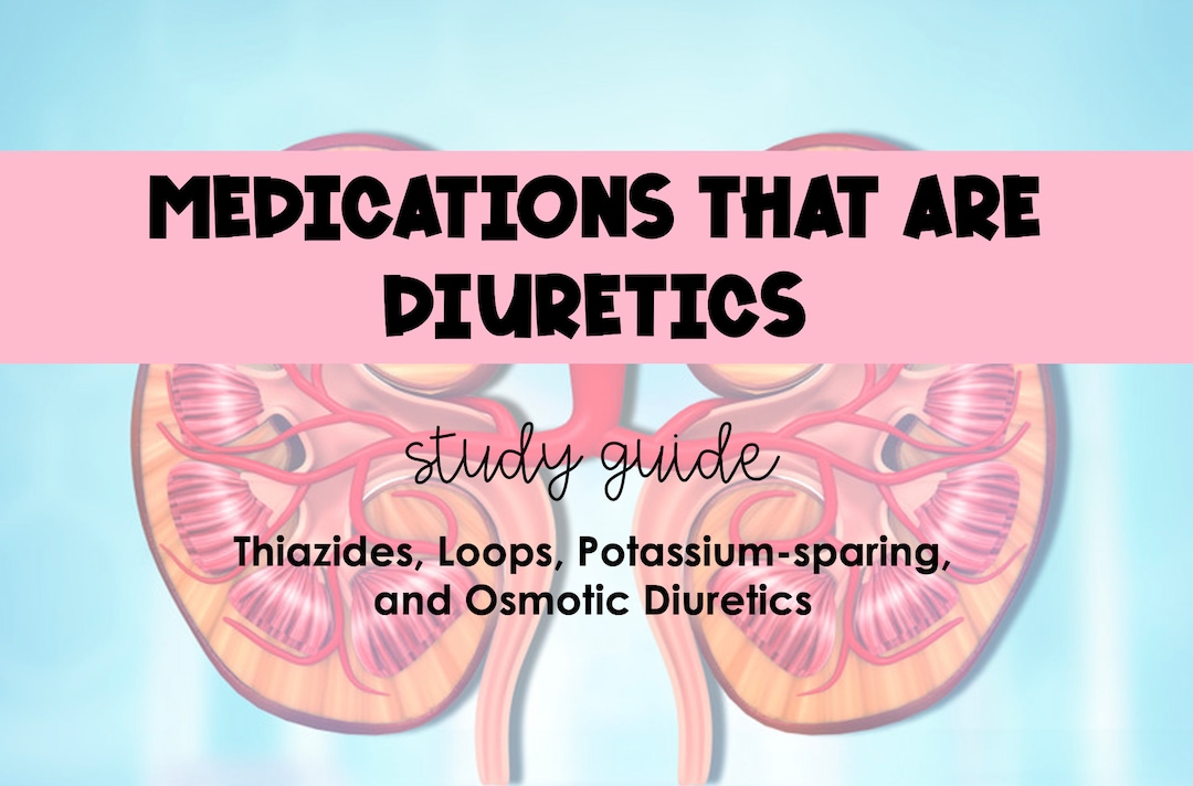 Medications That Are Diuretics Study Guide *nursing Students* BONUS ...