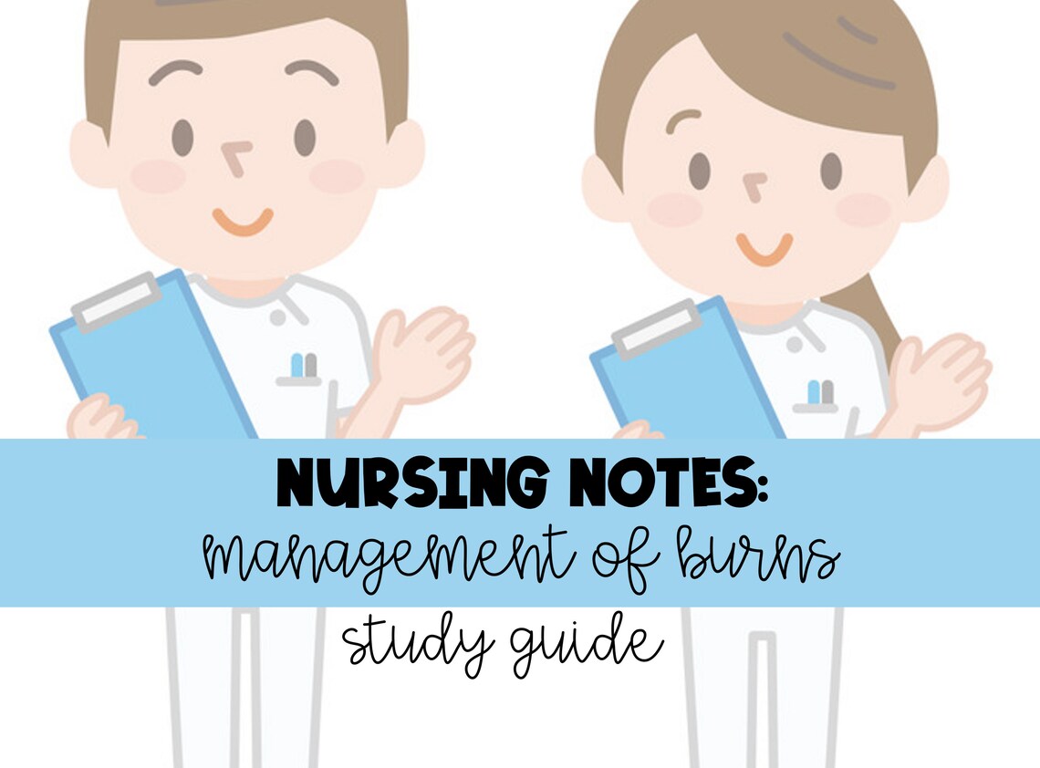 Nursing Notes: Management of Burns Study Guide *nursing Students - Etsy