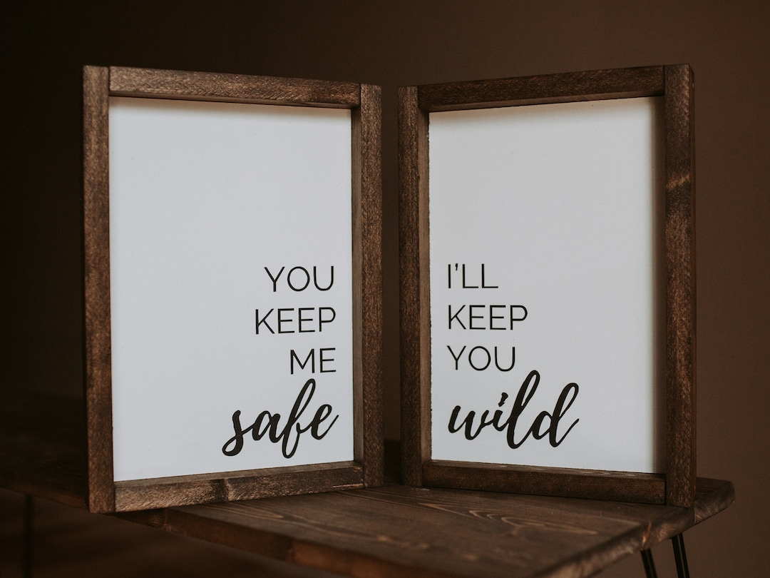 You Keep Me Safe I'll Keep You Wild SVG, Farmhouse Sign SVG, Wood Sign ...