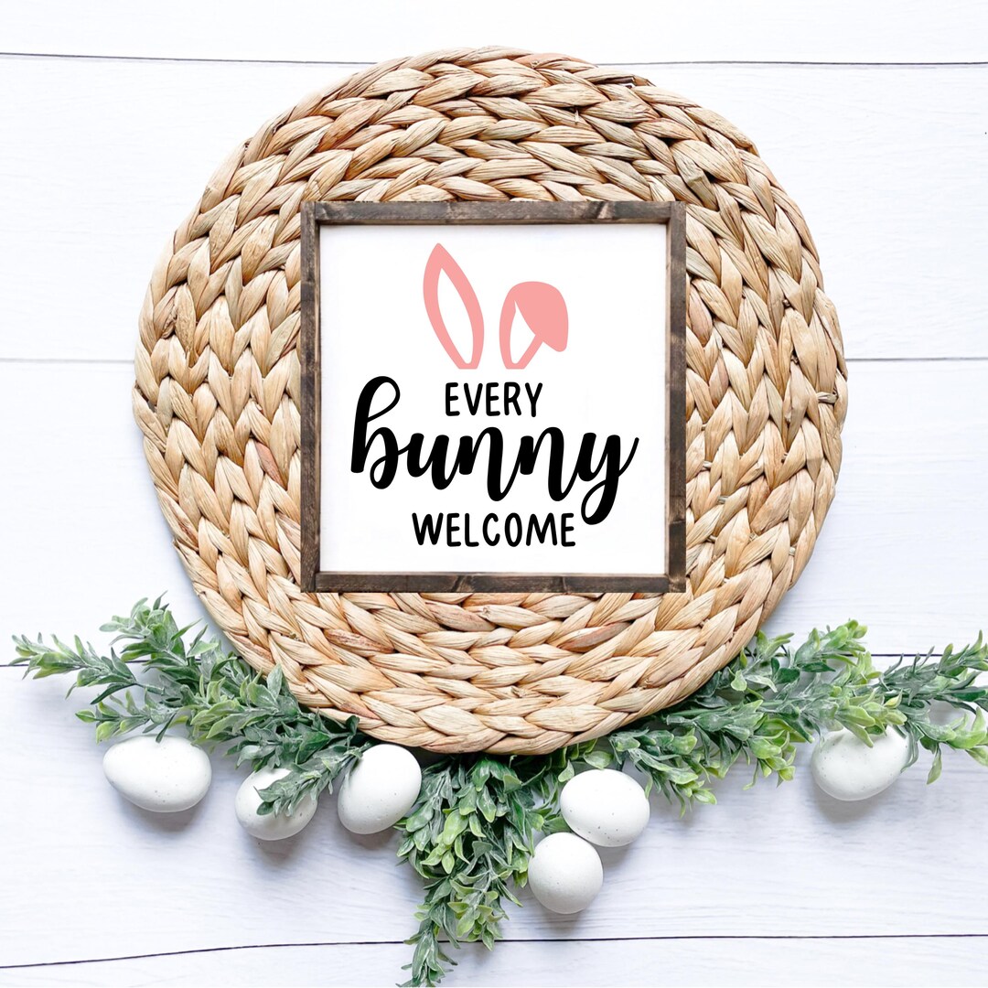 Every Bunny Welcome SVG, Bunny Sign SVG, Wood Sign, Easter Gift, Gift ...