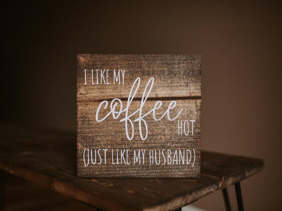 I Like My Coffee Hot SVG, Coffee Bar Sign, Farmhouse Sign SVG, Wood ...