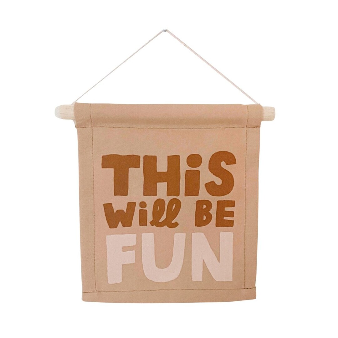 This Will Be Fun Hang Sign - Mini Wall Hanging | Wooden Dowel | Canvas ...