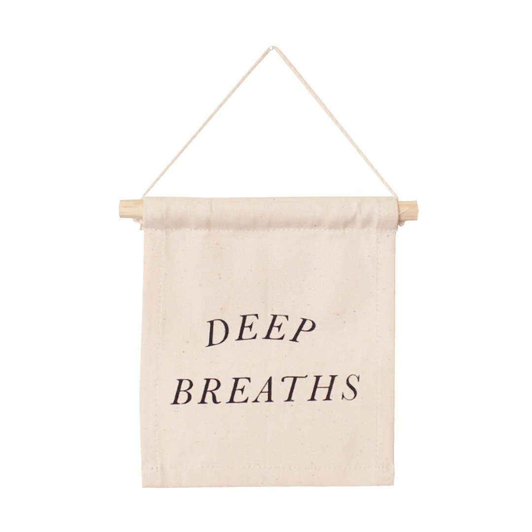 Deep Breaths Hang Sign Mini Wall Hanging Canvas Flag Wooden Dowel Small ...