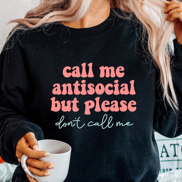 Call Me Antisocial but Please Dont Call Me - Etsy