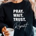 Pray Wait Trust Repeat Svg, Pray Svg, Spiritual Quote Svg Png Eps ...