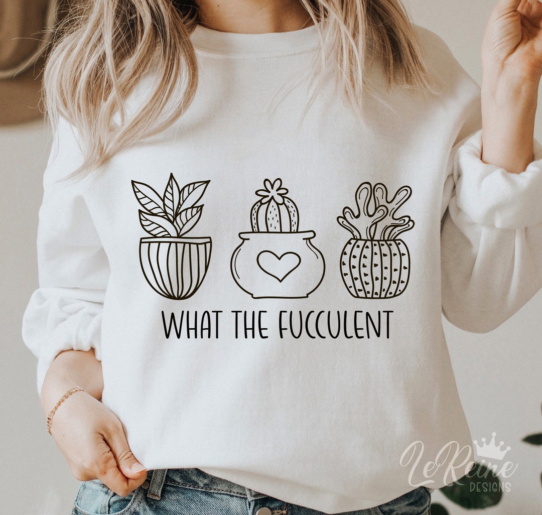 What the Fucculent SVG, Succulent SVG, Cactus SVG, Plants Svg, Garden ...