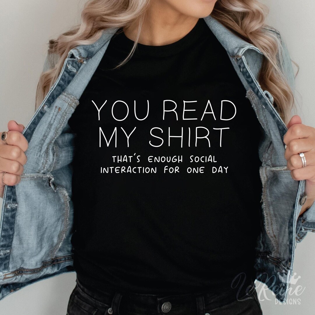 You Read My Shirt Svg, Anti Social Svg, Funny Introvert Svg, Social ...
