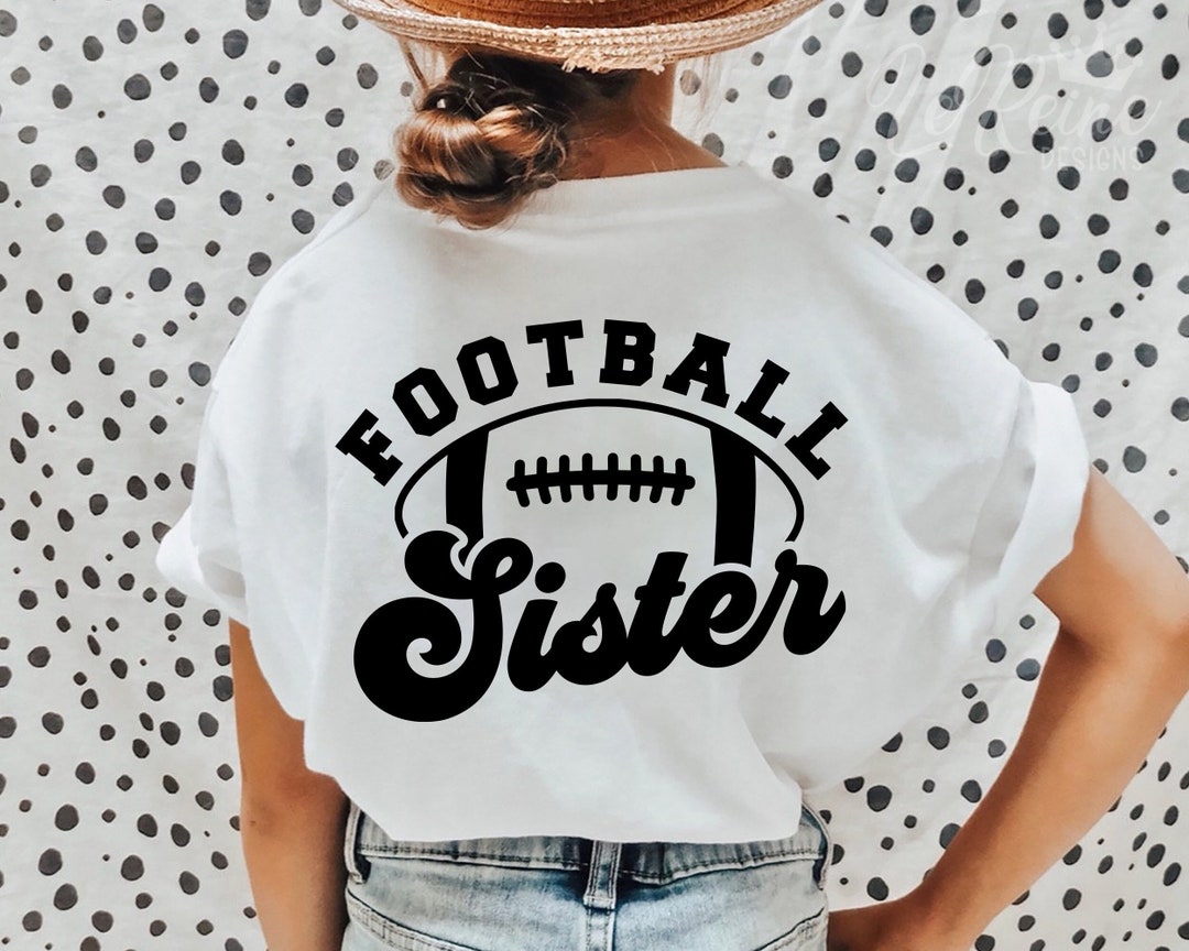Football Sister Shirt SVG, Game Day Fan Cricut Cut File (PNG, EPS) - Etsy