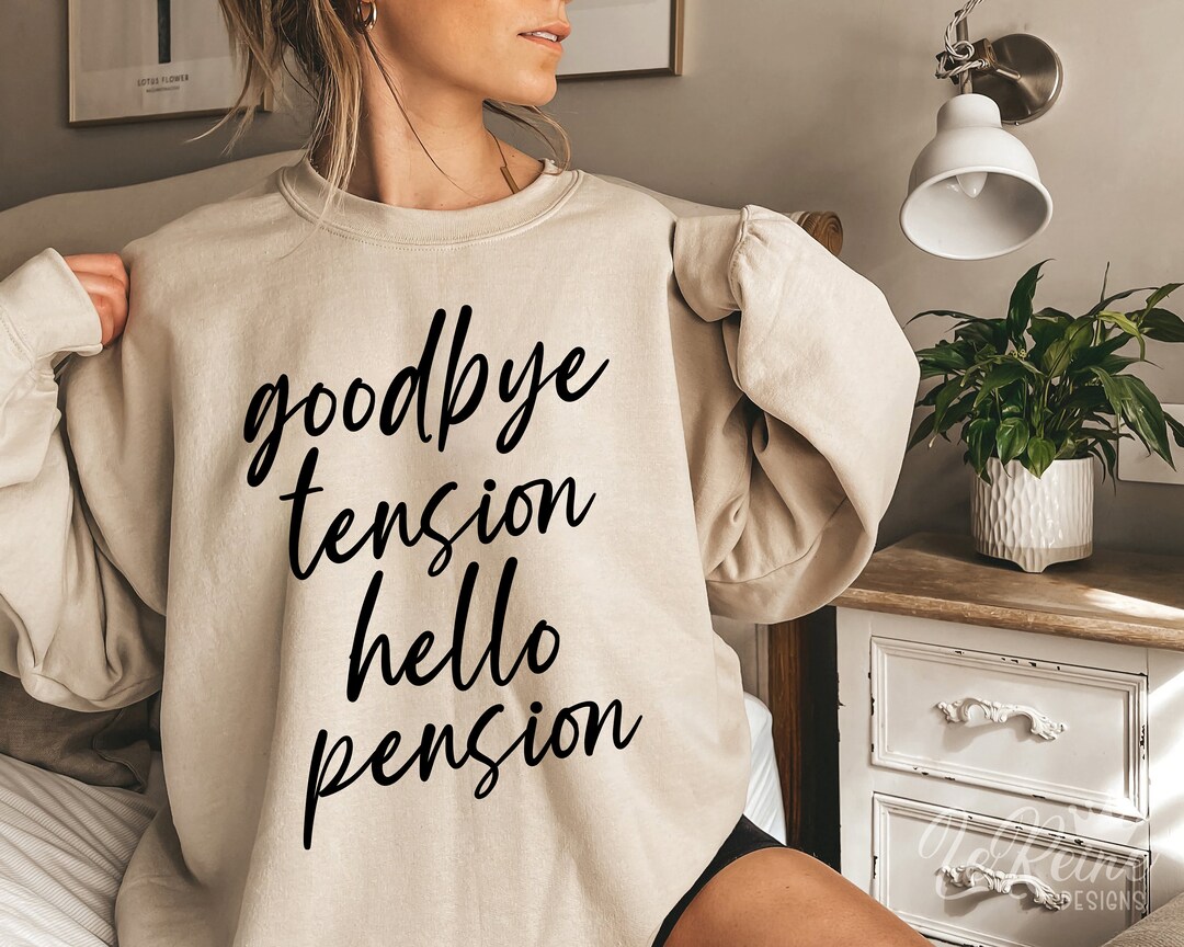 Goodbye Tension Hello Pension Svg, Retired Svg, Retired Grandma Svg ...