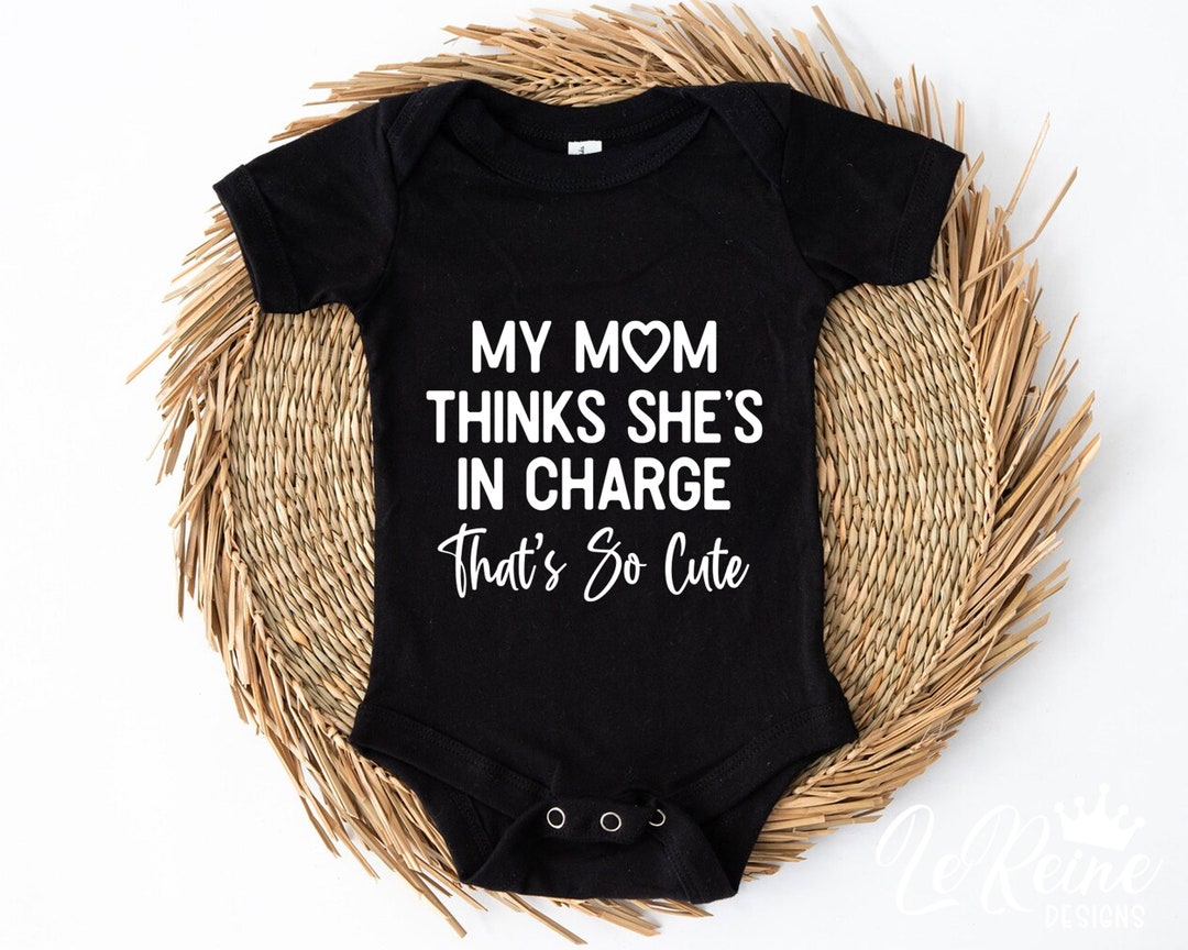My Mom Thinks She's in Charge That's so Cute Svg, Onesie Quote Svg ...