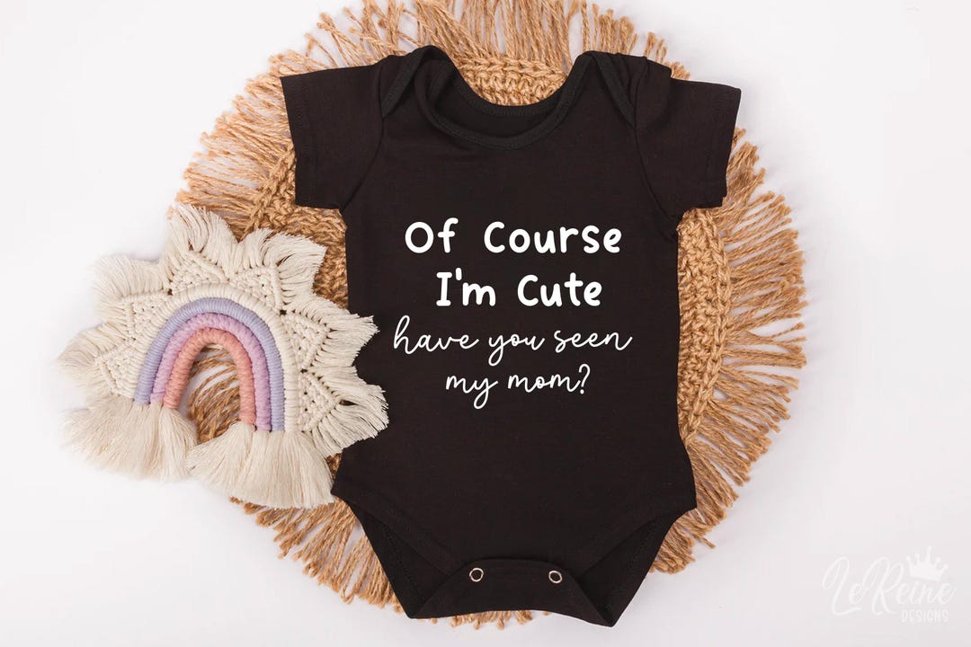 Of Course I'm Cute Svg Png, Funny Baby Bodysuit Svg for Mom, Cute Baby ...